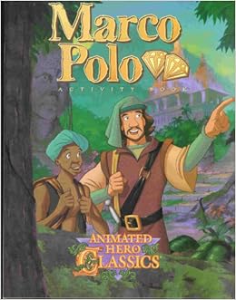 Marco Polo: Student Activity Book: Animated Hero Classics ...