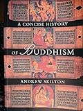 A Concise History of Buddhism: Andrew Skilton (Sthiramati ...