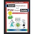 Scrum Narrative and PSM Exam Guide: All-in-one Guide for Professional Scrum Master (PSM 1 ...