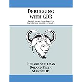 Debugging with GDB: The GNU Source-Level Debugger: Richard M. Stallman, Roland Pesch, Stan Shebs ...
