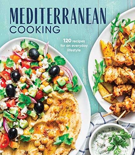Mediterranean Cooking: 120 Recipes for an Everyday Lifestyle ...