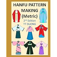 Hanfu Pattern Making: (metric): DUONG, TT: 9798633154597: Amazon.com: Books