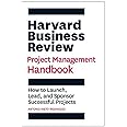 Amazon.com: Harvard Business Review Project Management Handbook: How to ...