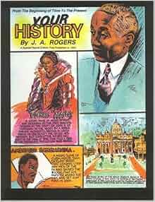 Your History: From Beginning of Time to the Present: J. A. Rogers ...