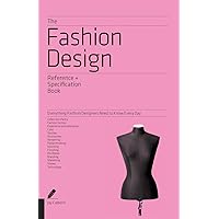 The Fashion Design Reference & Specification Book: Everything Fashion ...