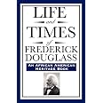 Life and Times of Frederick Douglass: (An African American Heritage ...