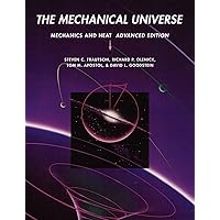 The Mechanical Universe: Mechanics and Heat, Advanced Edition ...