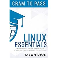 Linux Essentials (010-160): A Time Compressed Resource to Passing the ...