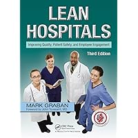 Amazon.com: Lean Hospitals: Improving Quality, Patient Safety, and Employee Engagement, Third ...