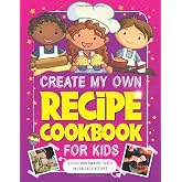 Write My Own Recipe Book For Kids: A Cooking and Writing Blank Recipe ...