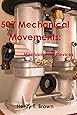 507 Mechanical Movements: Mechanisms and Devices: Henry T. Brown ...