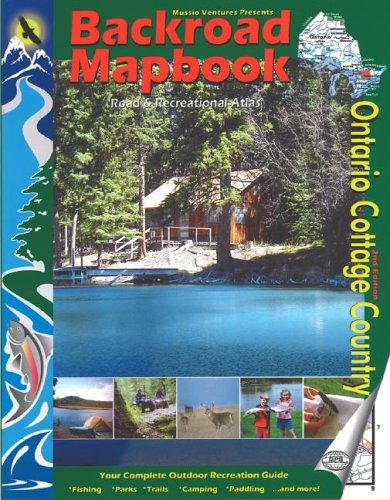 Backroad Mapbook: Ontario Cottage Country (Backroad Mapbooks): Mussio ...