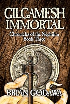 Gilgamesh Immortal (Chronicles of the Nephilim Book 3) - Kindle edition ...