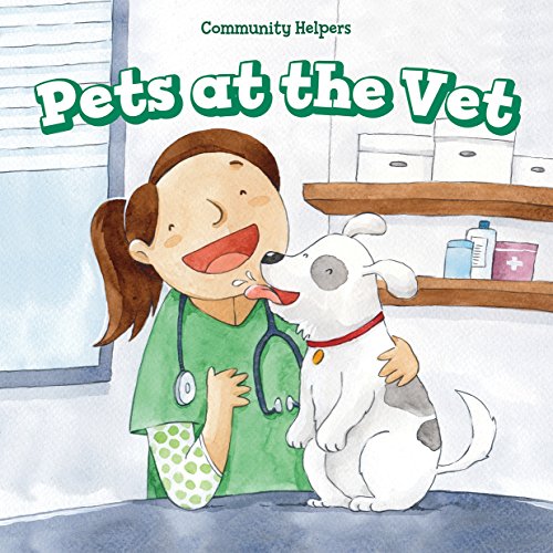 Amazon.com: Pets at the Vet (Community Helpers): 9781499427066 ...