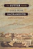 John Sutter: A Life on the North American Frontier: Albert L. Hurtado ...