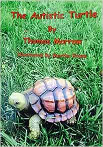 The Autistic Turtle: Thomas Morrow: 9780692437247: Amazon.com: Books
