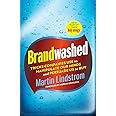 Brandwashed: Tricks Companies Use to Manipulate Our Minds and Persuade ...