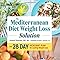 The Mediterranean Diet Weight Loss Solution: The 28-Day Kickstart Plan ...