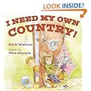 I Need My Own Country!: Rick Walton, Wes Hargis: 9781599905594: Amazon ...