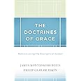 The Doctrines of Grace: Rediscovering the Evangelical Gospel: Boice ...