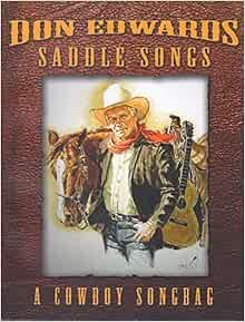 Don Edwards Saddle Songs A Cowboy Songbag by Don Edwards (2003-08-02 ...