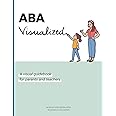 ABA Visualized: A visual guidebook for parents and teachers: Van Diepen ...