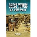 Ghost Towns of the West: Philip Varney, Jim Hinckley: 9780760350416 ...