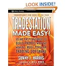 TradeStation Made Easy!: Using EasyLanguage to Build Profits with the ...
