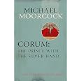 Corum: The Prince With the Silver Hand: 9780575105478: Amazon.com: Books
