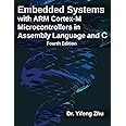 Embedded Systems with ARM Cortex-M Microcontrollers in Assembly Language and C: Fourth Edition ...