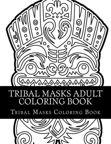 Amazon.com: Tribal Masks Adult Coloring Book: Tribal Mask Large One ...