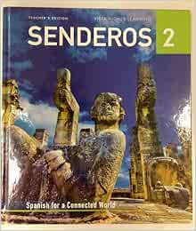 Senderos 2: Spanish for a Connected World, Teacher's Edition: Armando ...