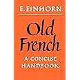 Amazon.com: Old French: A Concise Handbook: 9780521098380: Einhorn, E ...