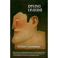 Dying Inside: Silverberg, Robert: 9780765322302: Amazon.com: Books