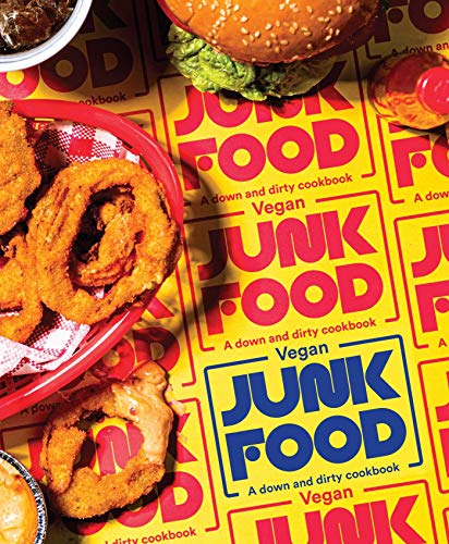 Vegan Junk Food: A Down and Dirty Cookbook: Bird, Zacchary ...