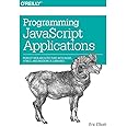 Programming JavaScript Applications: Robust Web Architecture with Node, HTML5, and Modern JS ...