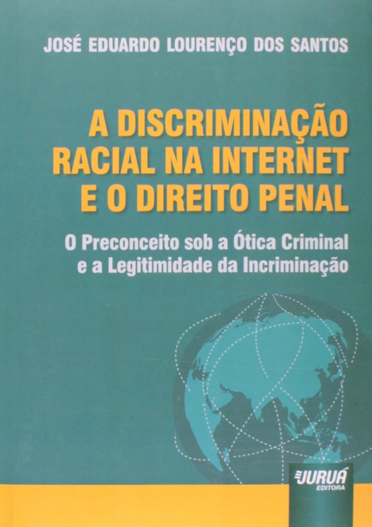A Discriminação Racial na Internet e o Direito Penal PDF José Eduardo ...