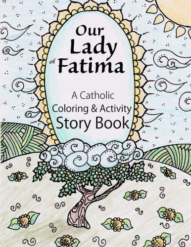 Our Lady of Fatima - A Catholic Children's Coloring StoryBook: Marian ...