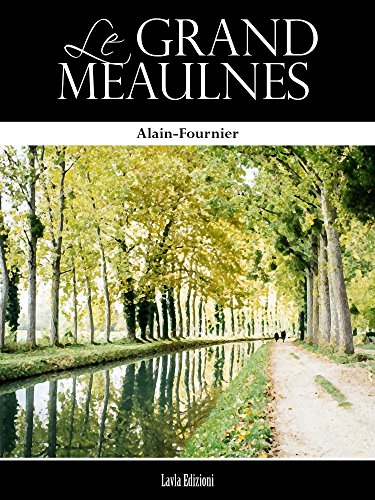 Download Free: Le Grand Meaulnes (French Edition) by Alain-fournier PDF ...