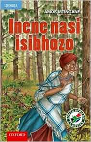 Inene Nasi Isibhozo: Gr 9 - 12 (Xhosa Edition): A. Mtingane ...