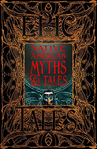 Native American Myths & Tales: Epic Tales (Gothic Fantasy): Gill, Sam ...