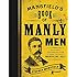The Art of Manliness: Classic Skills and Manners for the Modern Man ...
