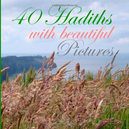 40 Hadiths with beautiful pictures: Leinkenjost, N. I.: 9781484832448 ...