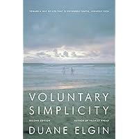Voluntary Simplicity: Toward a Way of Life That Is Outwardly Simple ...