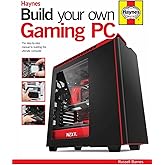 Build Your Own Gaming PC: The step-by-step manual to building the ...
