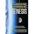Unlocking the Mysteries of Genesis: Explore the Science and Miracles of Creation: Morris, Henry ...