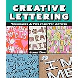 More Creative Lettering: Techniques & Tips from Top Artists: Doh, Jenny ...