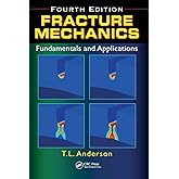Fracture Mechanics: Fundamentals and Applications, Third Edition ...