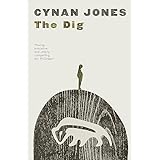 Amazon.com: The Dig: A Novel Based on True Events: 9781590517802 ...