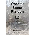 Orders: Scout Platoon: McBreen, Brendan, Marker, James: 9798395282378 ...